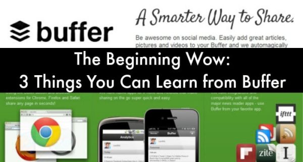 The Beginning Wow: 3 Things You Can Learn from Buffer – Gifted Guru