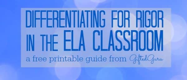Differentiating for Rigor in the ELA Classroom – Gifted Guru
