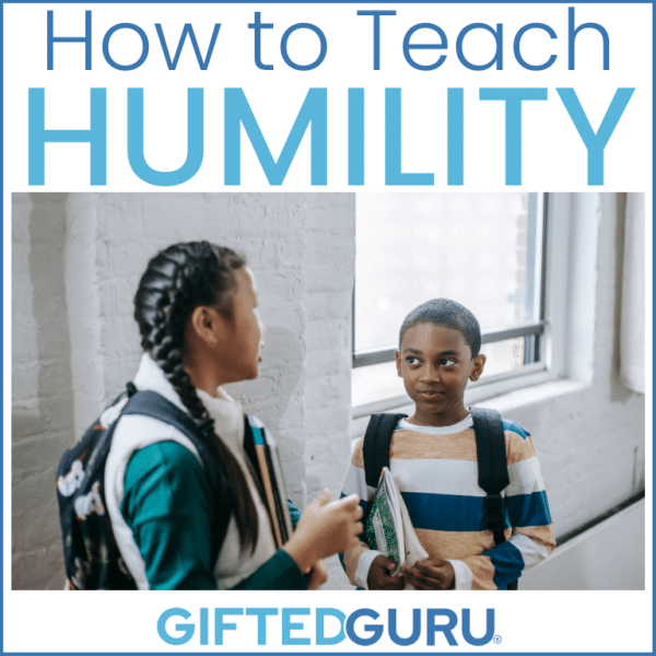 How to Teach Gifted Children Humility – Gifted Guru