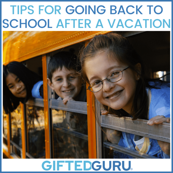 Tips for Going Back to School After a Vacation – Gifted Guru