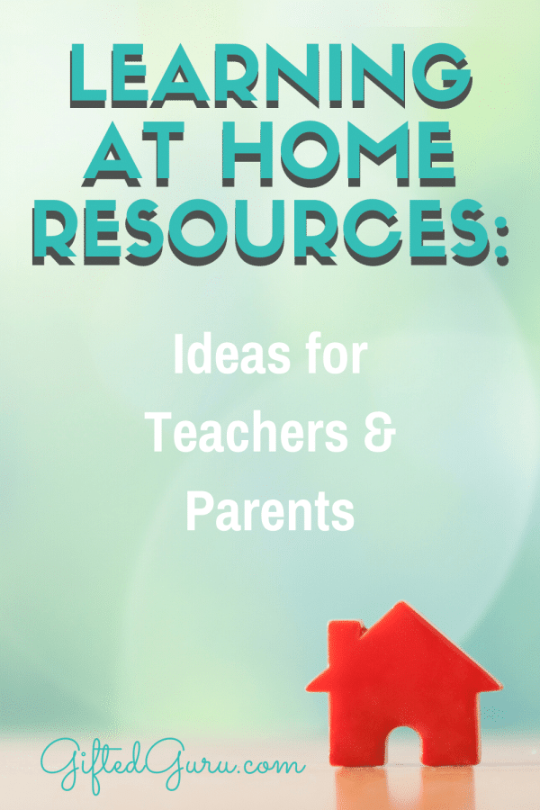 Learning at Home Resources: Ideas for Teachers and Parents – Gifted Guru